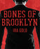 Bones of Brooklyn – thepermanentpress.com